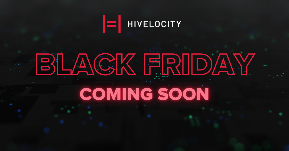 Hivelocity | Black Friday Deals Coming Soon